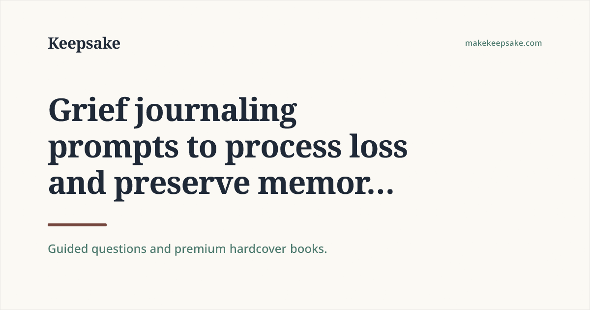 Grief journaling prompts to process loss and preserve memories