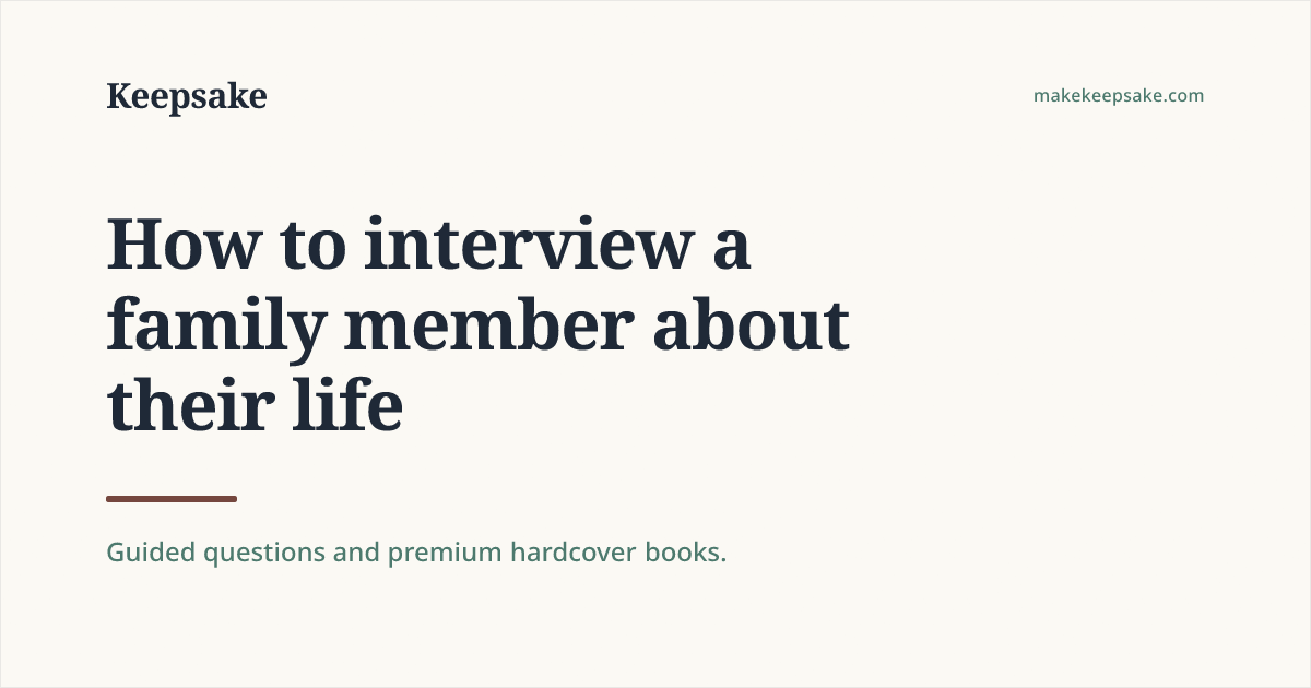 How to interview a family member about their life