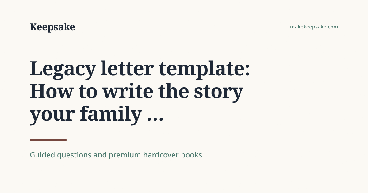 Legacy letter template: How to write the story your family needs