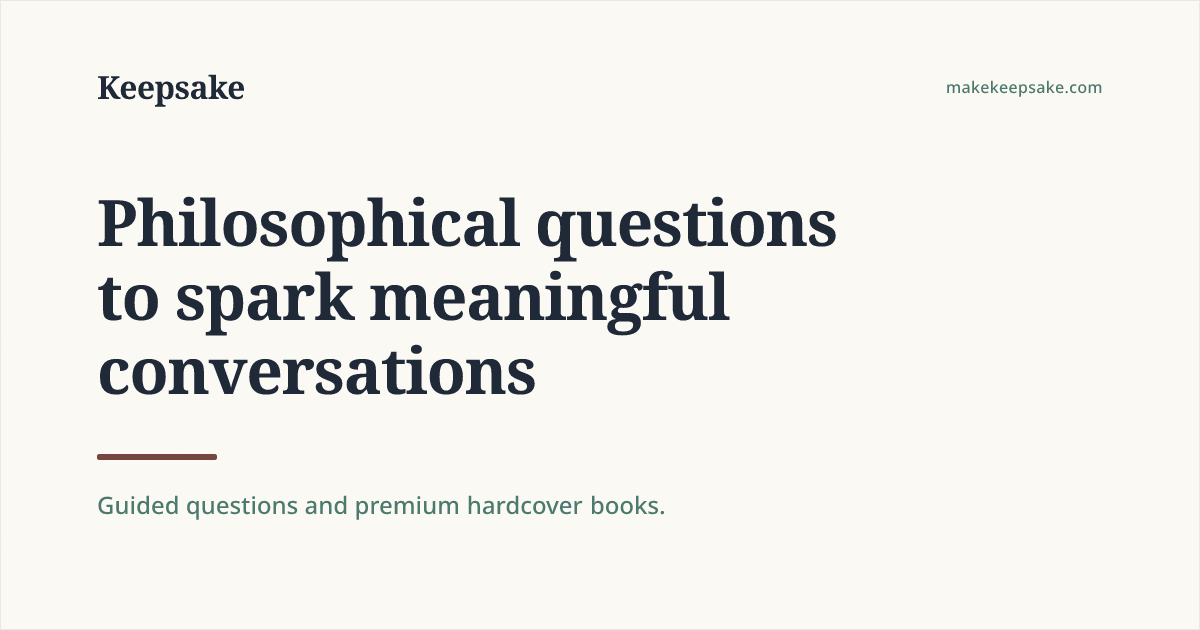 Philosophical questions to spark meaningful conversations