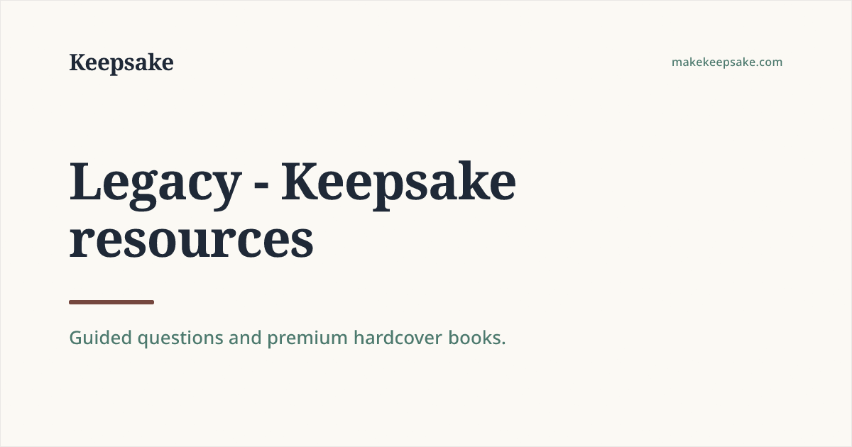 Legacy - Keepsake resources